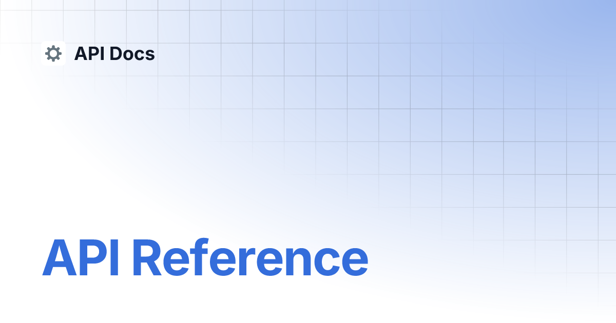 API Reference | API Docs API Reference | API Docs